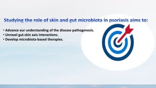 Understanding-Psoriasis-The-Gut-Skin-Axis 5.pptx