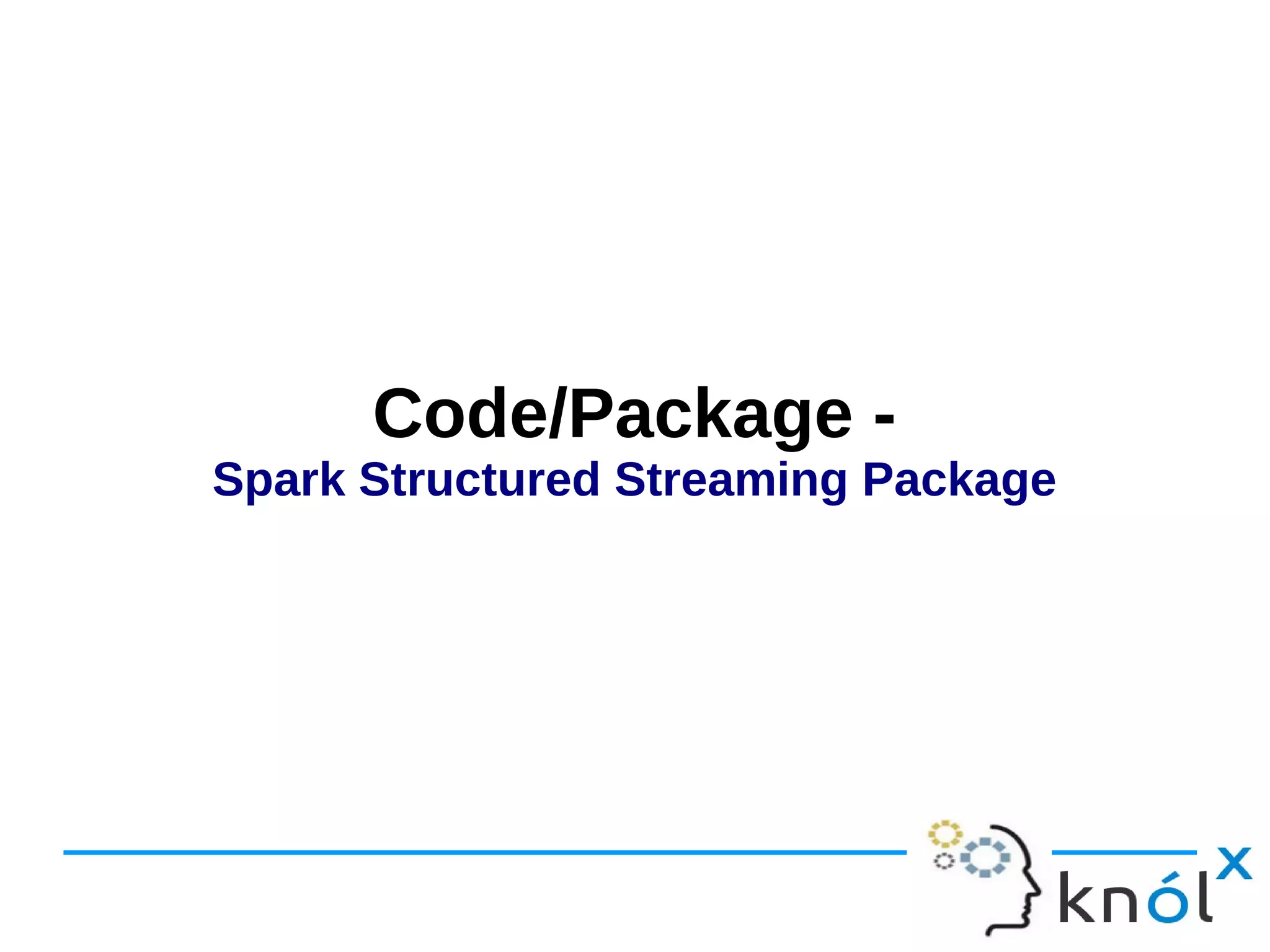 Understanding Spark Structured Streaming | ODP
