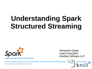 Understanding Spark Structured Streaming | ODP