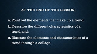 Understanding-the-elements-of-trends-day-3.pptx