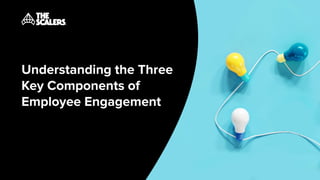 Understanding-the-Three-Key-Components-of-Employee-Engagement.pdf