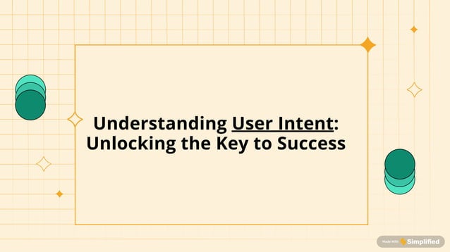 understanding-user-intent-unlocking-the-key-to-success.pdf (1).pdf