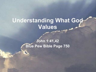 Understanding What God Values | PPT