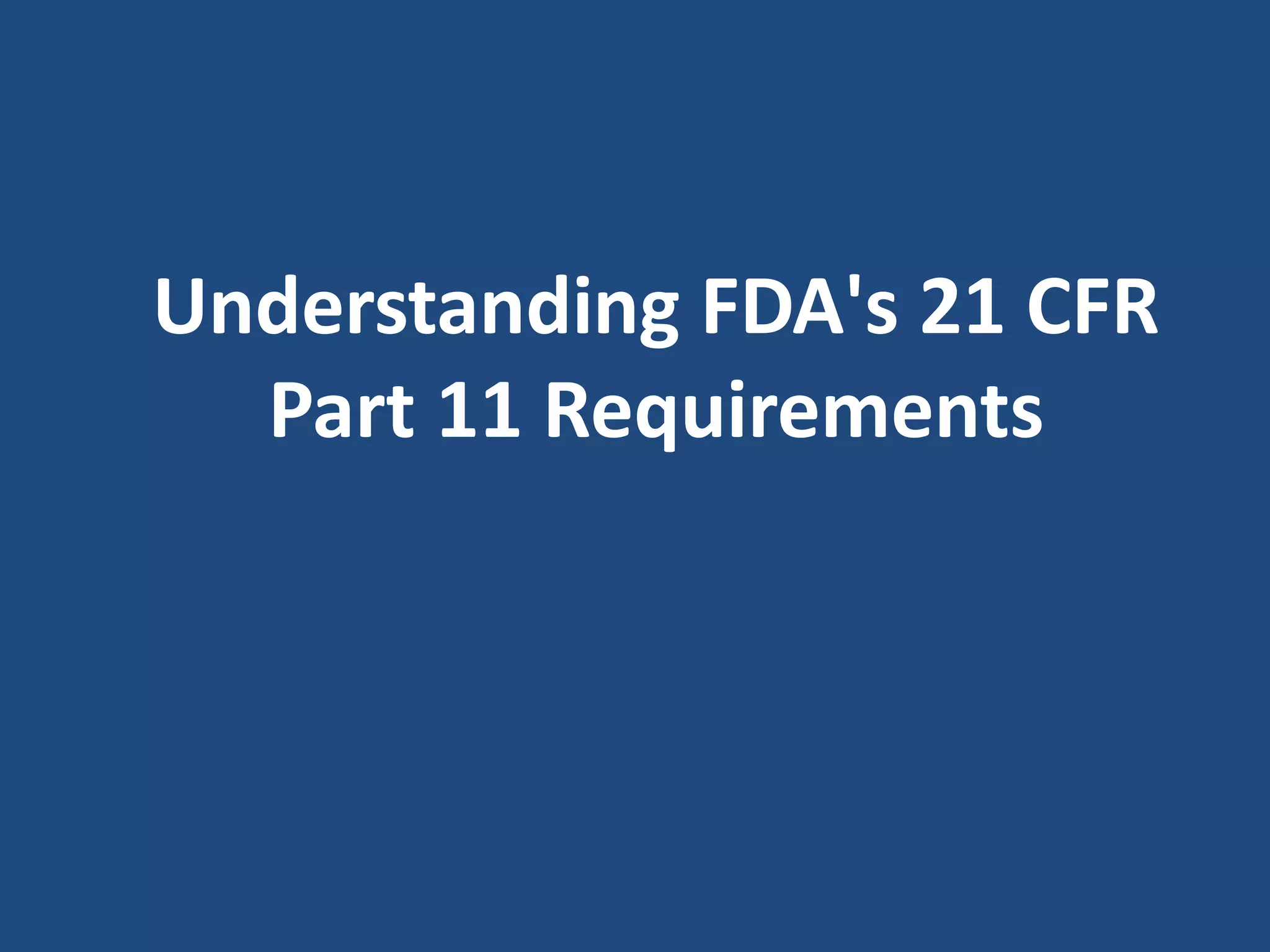 Understanding 21 cfr part 11 | PPTX | Operating Systems | Computer ...