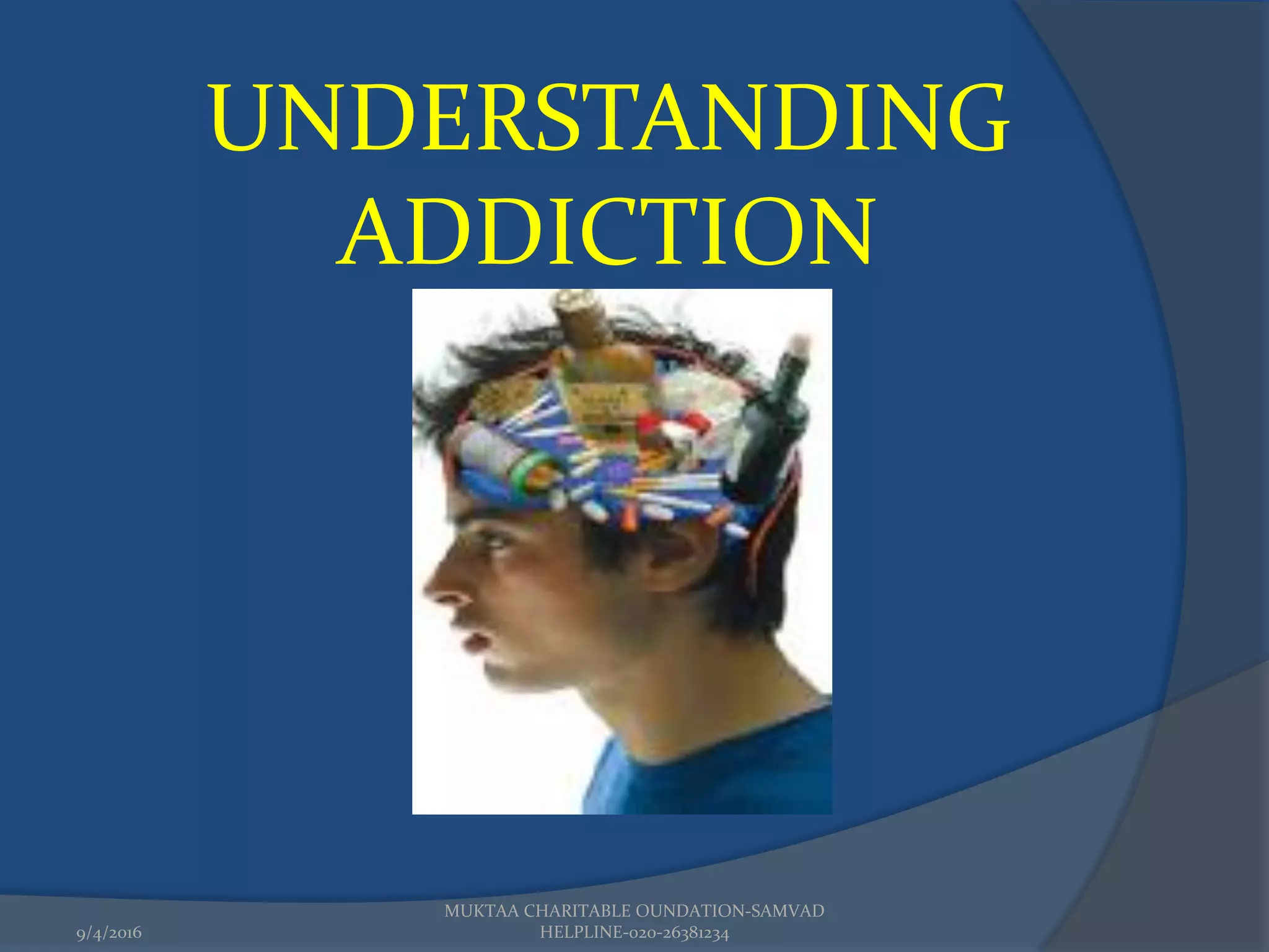 UNDERSTANDING ADDICTION- IT'S BEYOND WILLPOWER | PDF