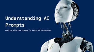 Understanding AI Prompts(Crafting Effective Prompts for Better AI ...