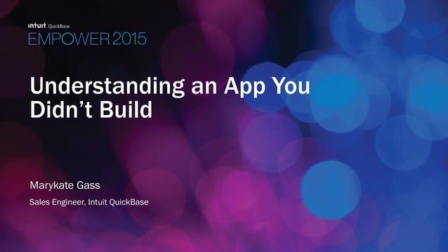 Understanding a QuickBase App You Didn't Build | PPT