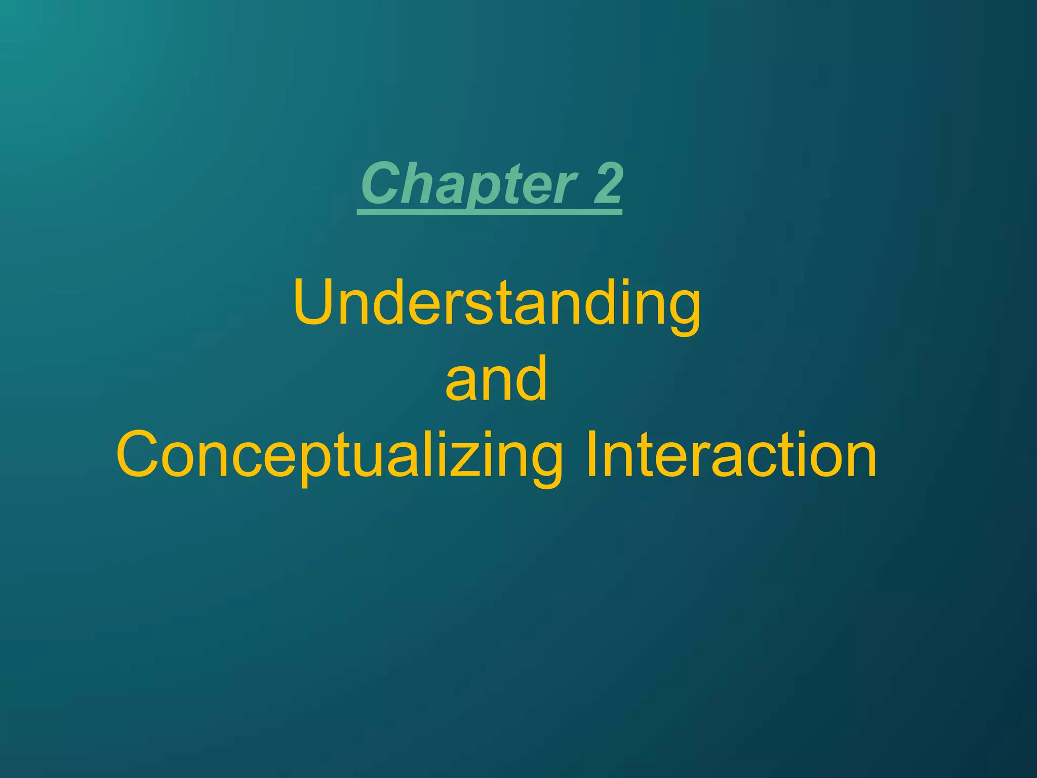 Understanding and Conceptualizing interaction - Mary Margarat | PPT