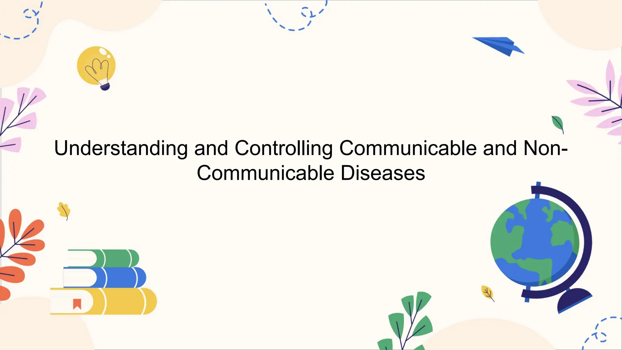 Understanding and Controlling Communicable and Non-Communicable ...