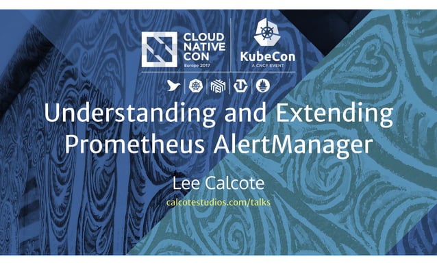 Understanding and Extending Prometheus AlertManager | PPT