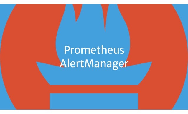 Understanding And Extending Prometheus Alertmanager