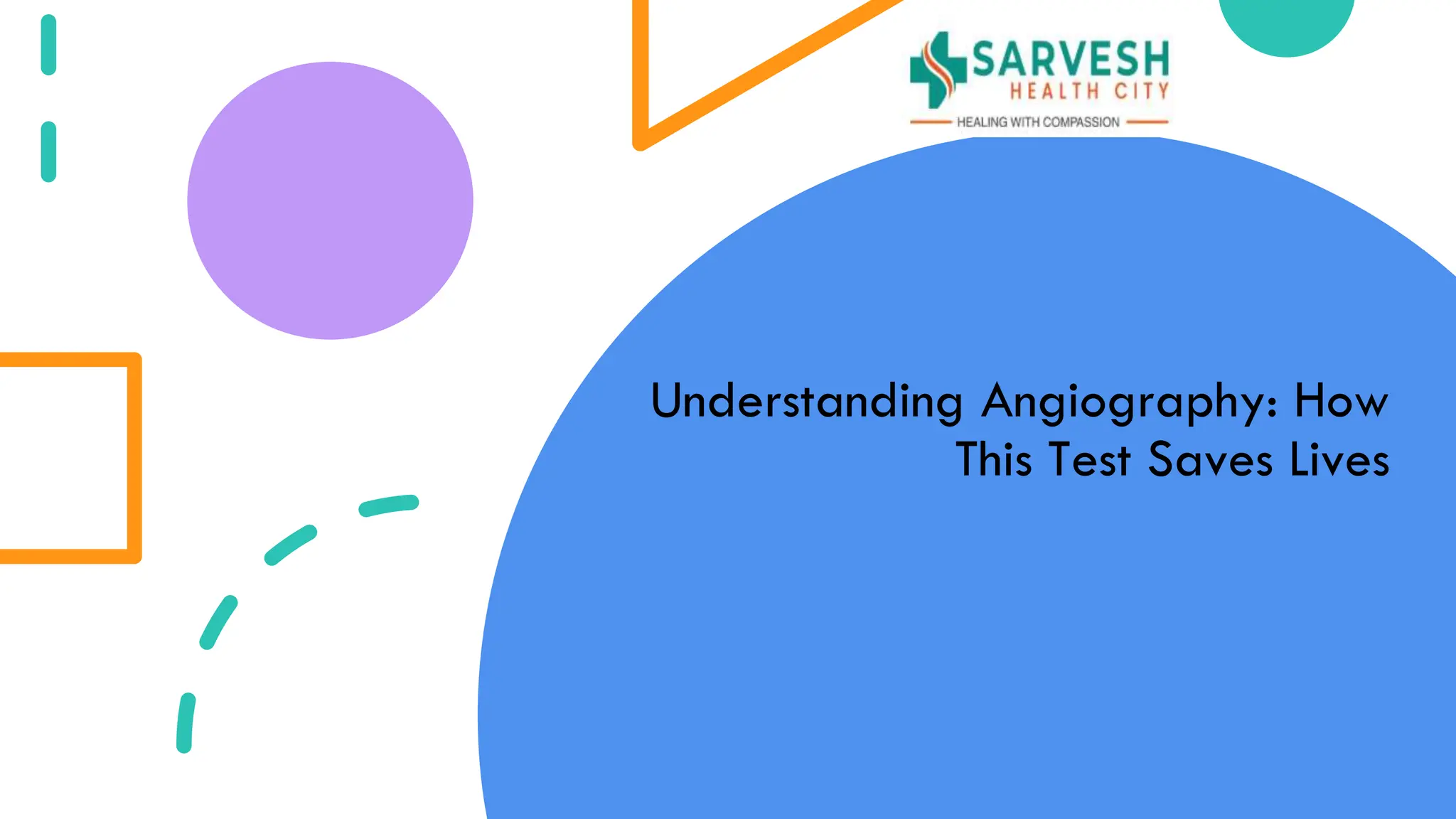 Understanding Angiography: How This Test Saves Lives | PDF