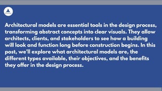 Understanding Architectural Models Types, Purposes, and Benefits.pdf
