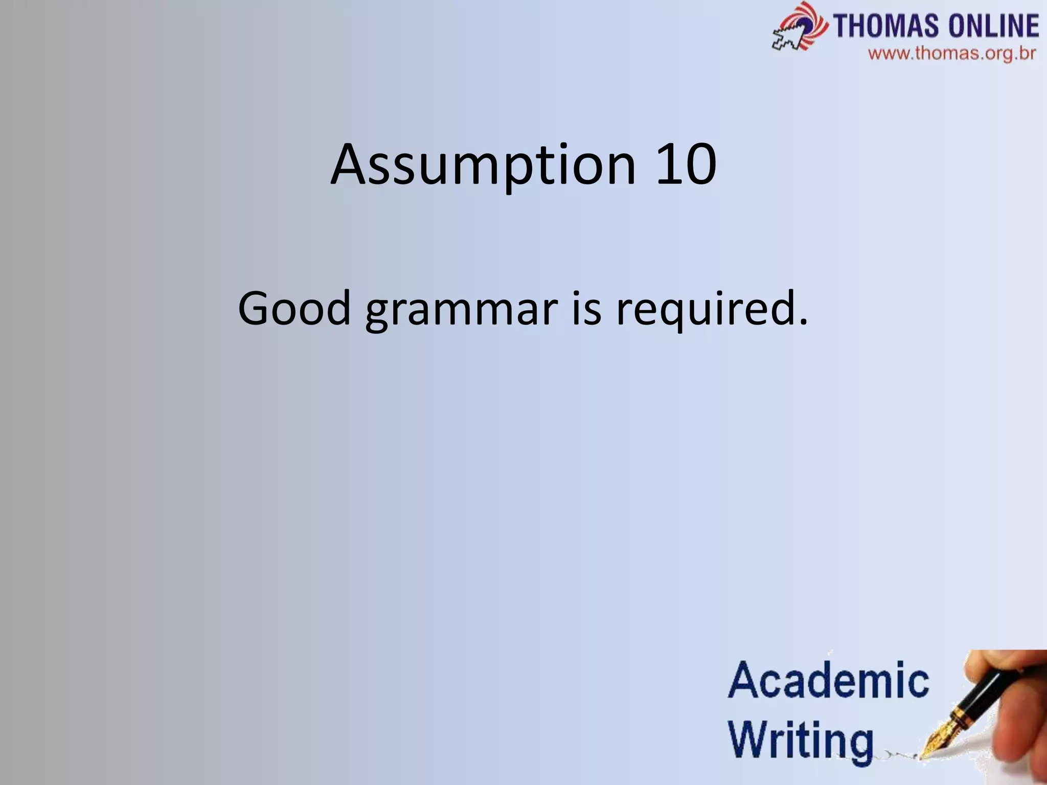 Understanding assumptions of academic writing | PPTX