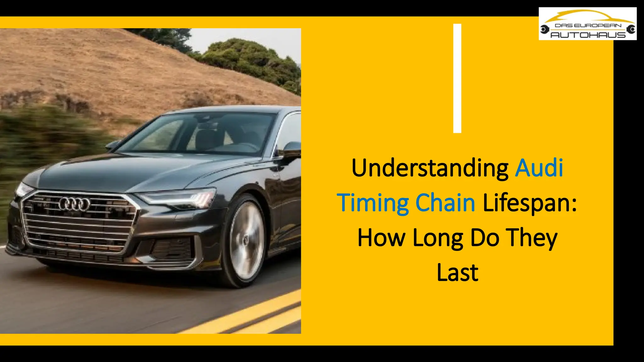 Understanding Audi Timing Chain Lifespan How Long Do They Last | PPT