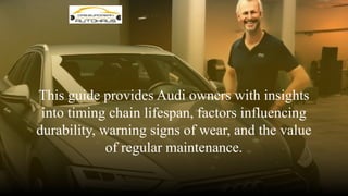 Understanding Audi Timing Chain Lifespan How Long Do They Last | PPTX