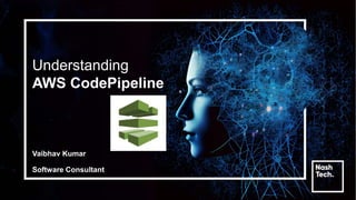 Understanding AWS CodePipeline Presentation | PPT