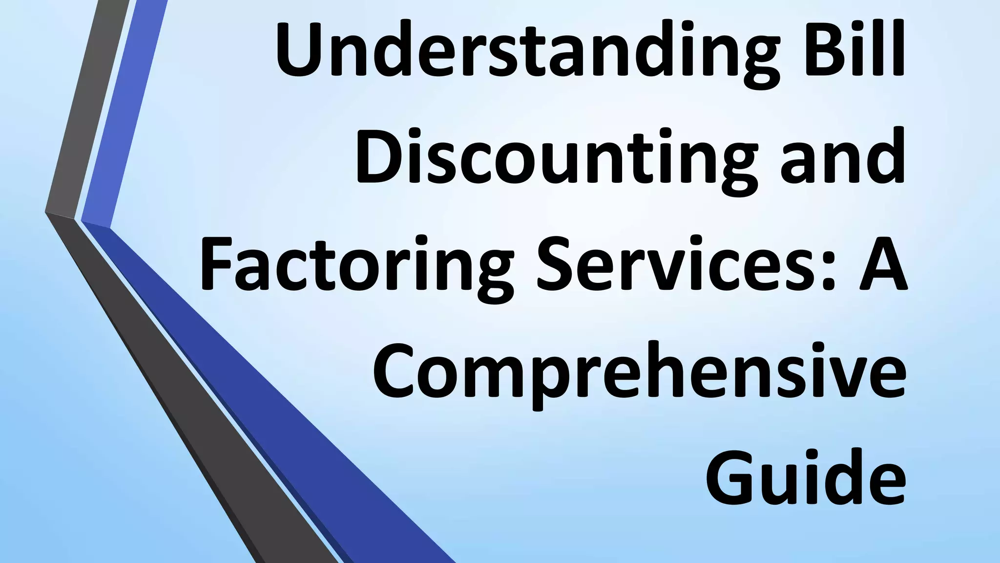 Understanding Bill Discounting and Factoring Services: A Comprehensive ...