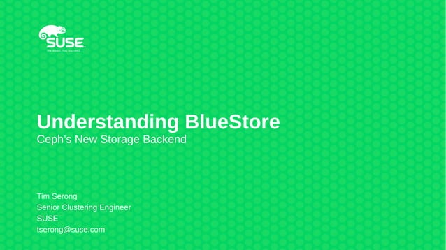 Understanding blue store, Ceph's new storage backend - Tim Serong, SUSE ...