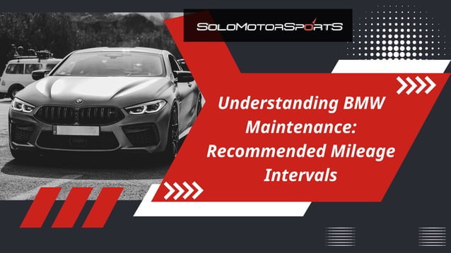 Understanding BMW Maintenance Recommended Mileage Intervals | PPT