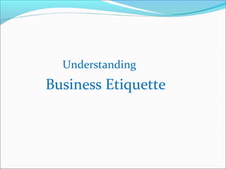 Understanding business etiquette | PPT