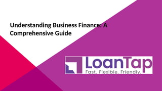 Understanding Business Finance A Comprehensive Guide - Copy.pptx