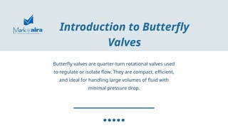 Understanding Butterfly Valves in Process Flow System.pptx