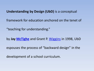 Understanding by design | PPTX | Educational Assessment | Education