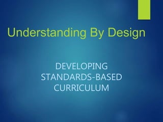 Understanding By Design | PPTX | Educational Assessment | Education