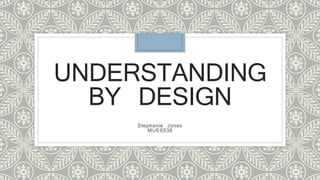 Understanding by design stephanie | PPT