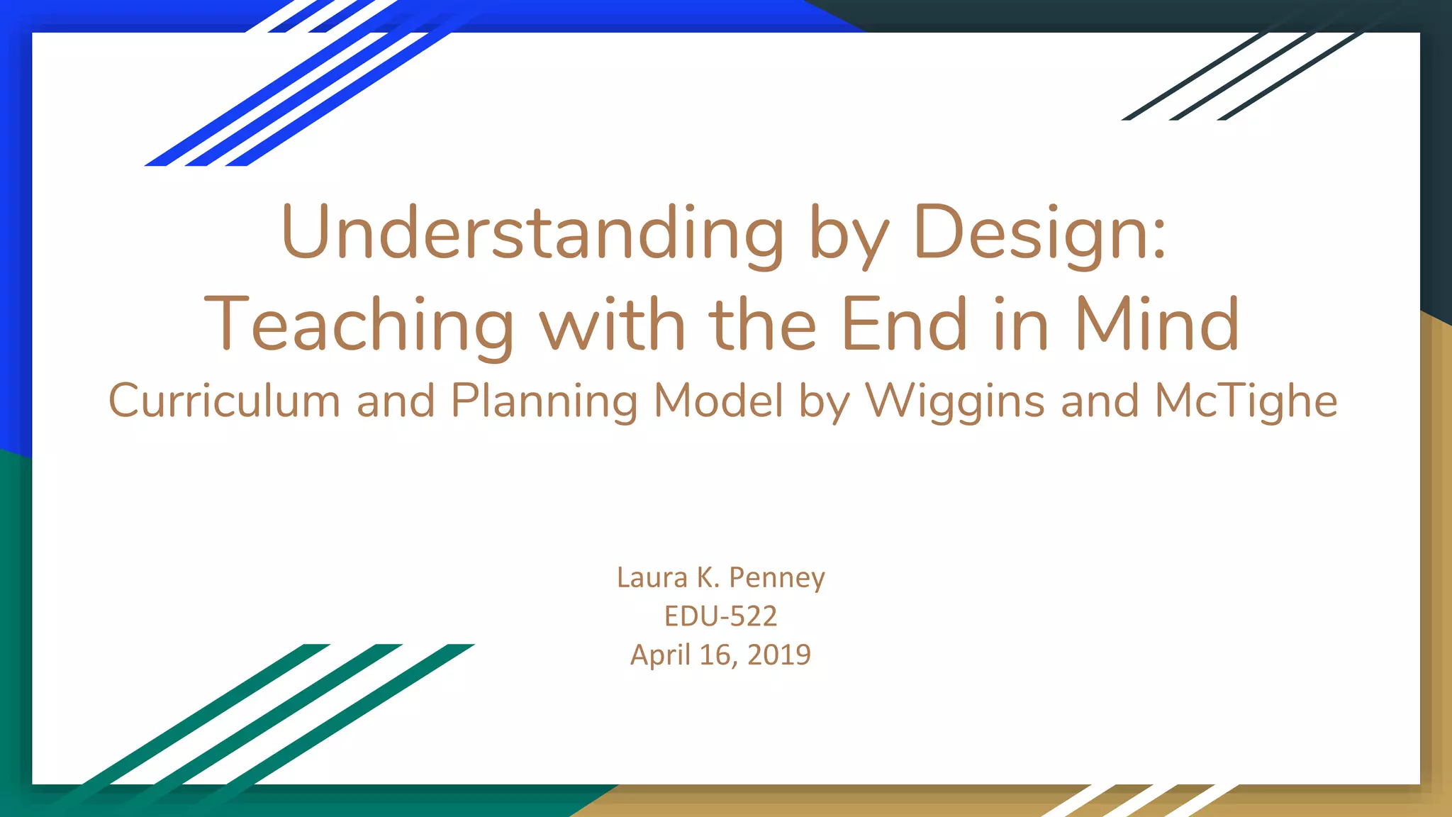 Understanding by design teaching with the end in mind curriculum and ...