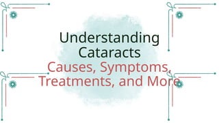 Understanding Cataracts: Symptoms & Treatment | PPTX