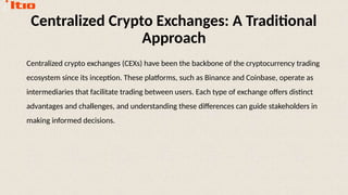 Understanding Centralized vs decentralised crypto exchange development services | PPTX