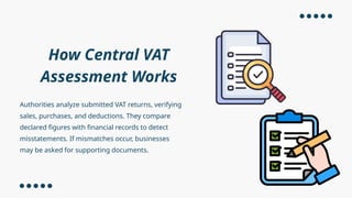 Understanding Central VAT Assessment: Challenges & Best Practices | PPT