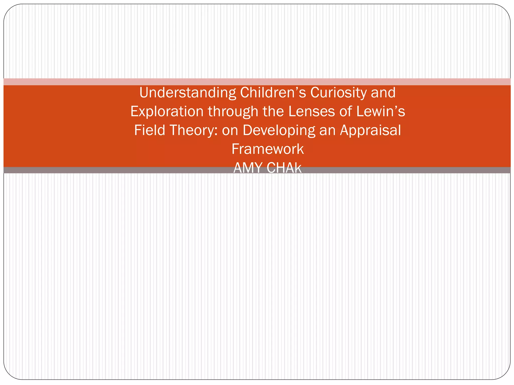 Understanding children’s curiosity and | PPTX