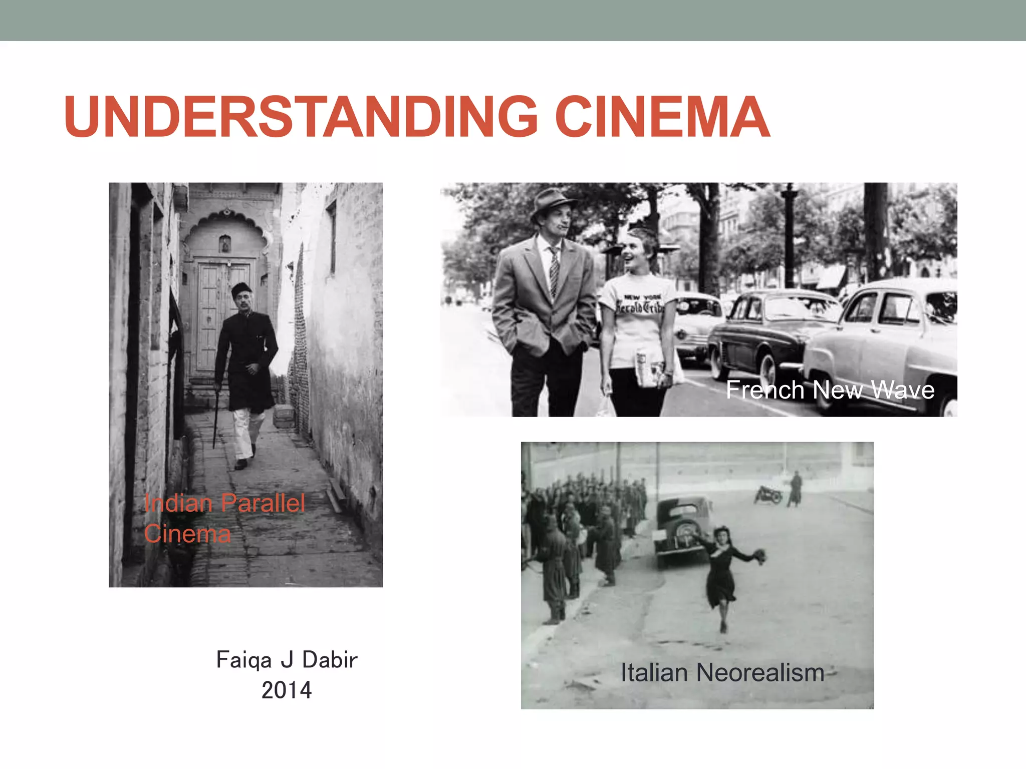 Understanding cinema:french new wave,italian neorealism and indian ...