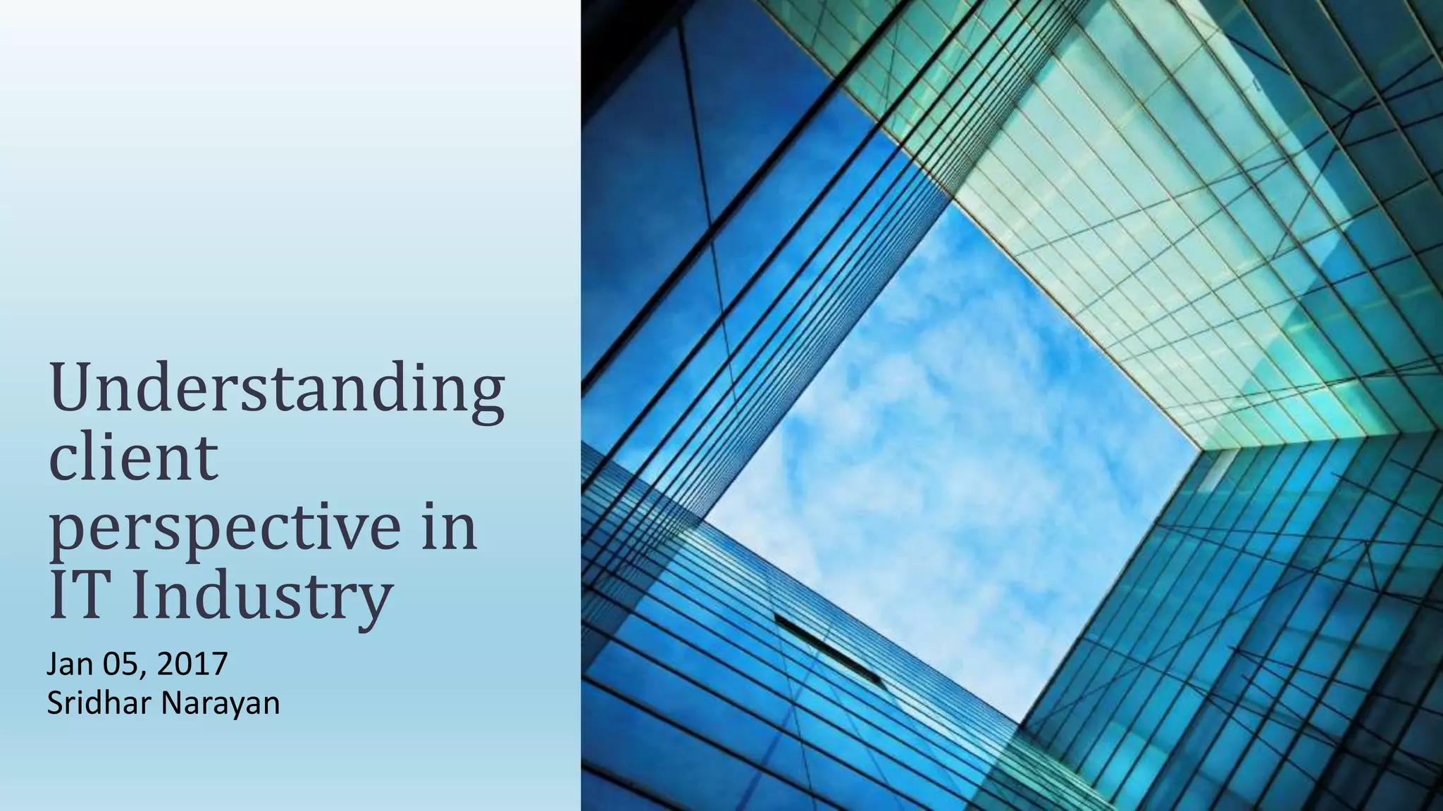 Understanding client perspective in it industry | PPT