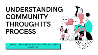 Understanding Community Through its Process | PPTX