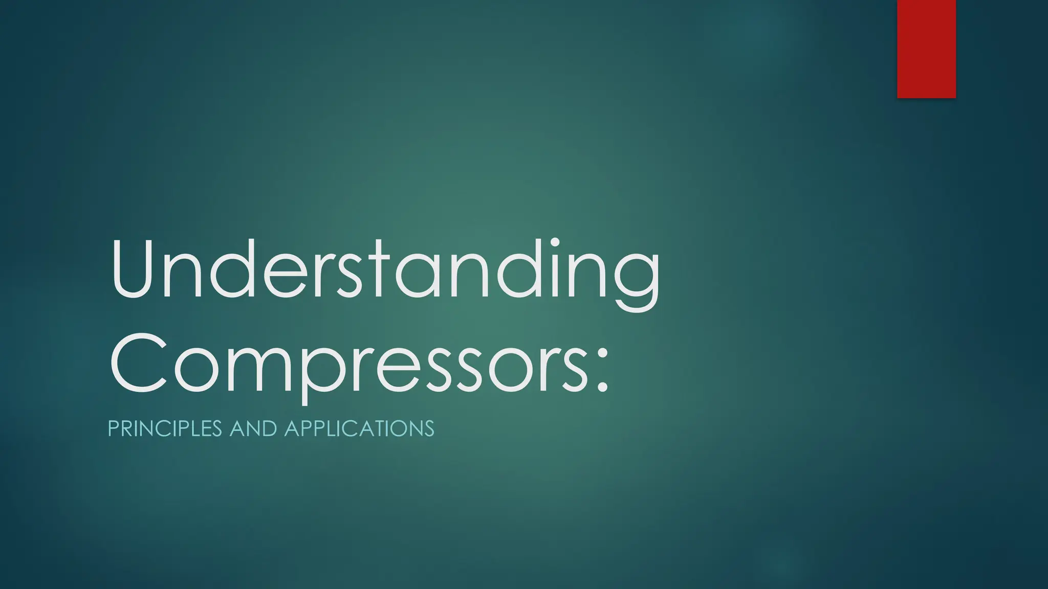Understanding Compressors: Principles and Applications | PPT