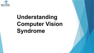 Understanding Computer Vision Syndrome.pptx