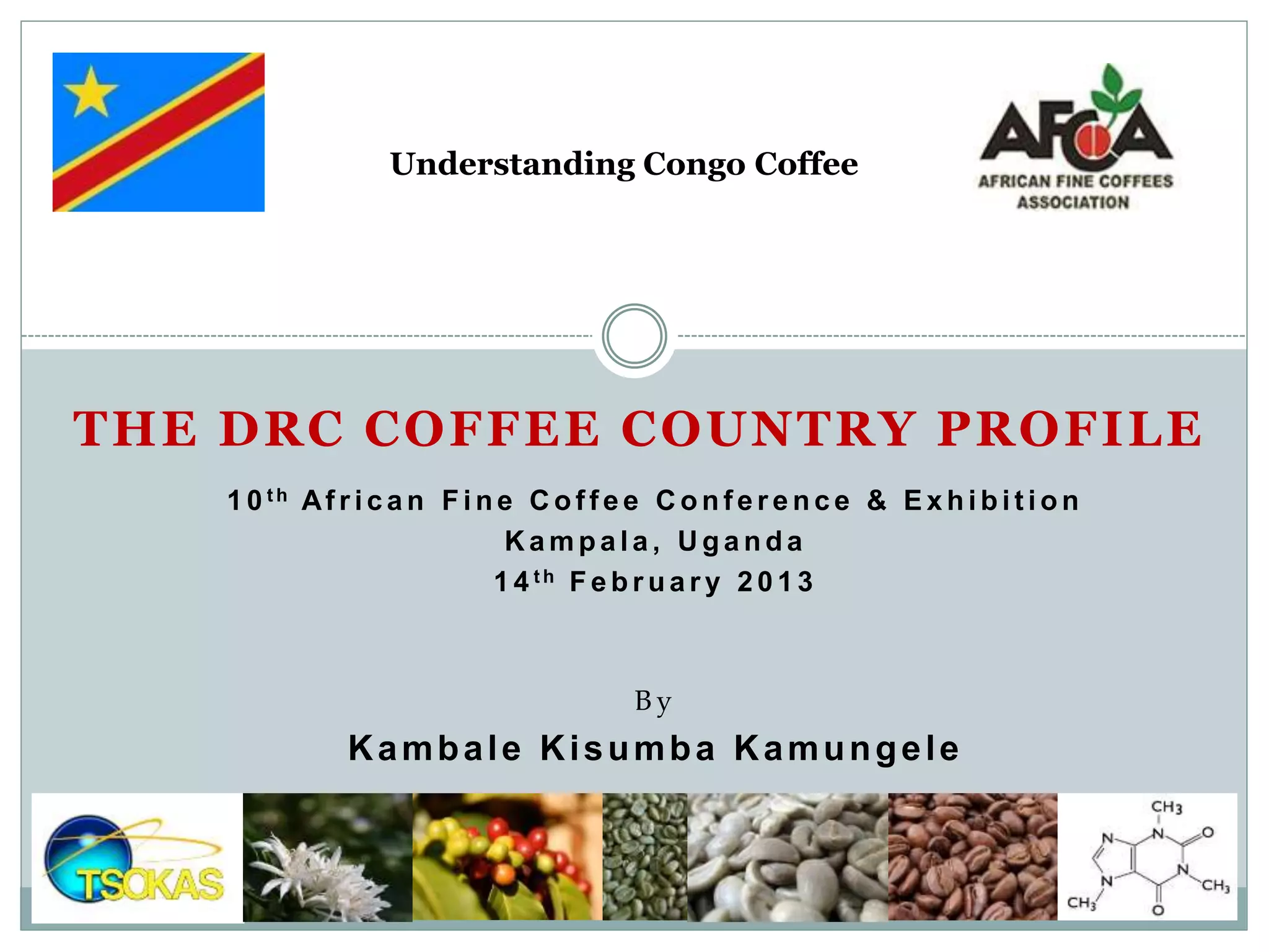 Understanding congo's coffee ; the RDC coffee county profile | PPT