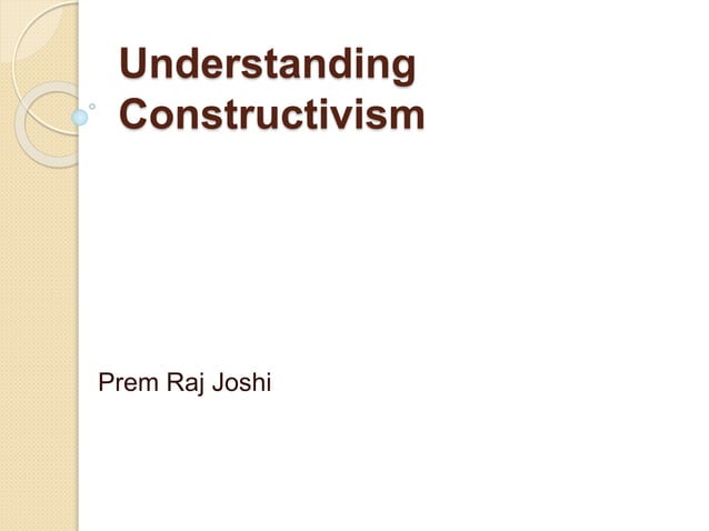 Understanding constructivism | PPTX | Primary Education | Education