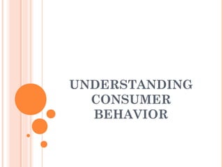 Understanding consumer behaviour | PPT
