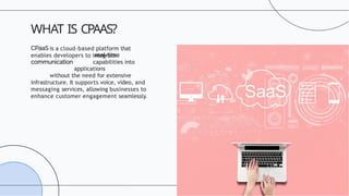 Understanding CPAAS - Applications, Benefits, Functions, and Key Features | PPTX
