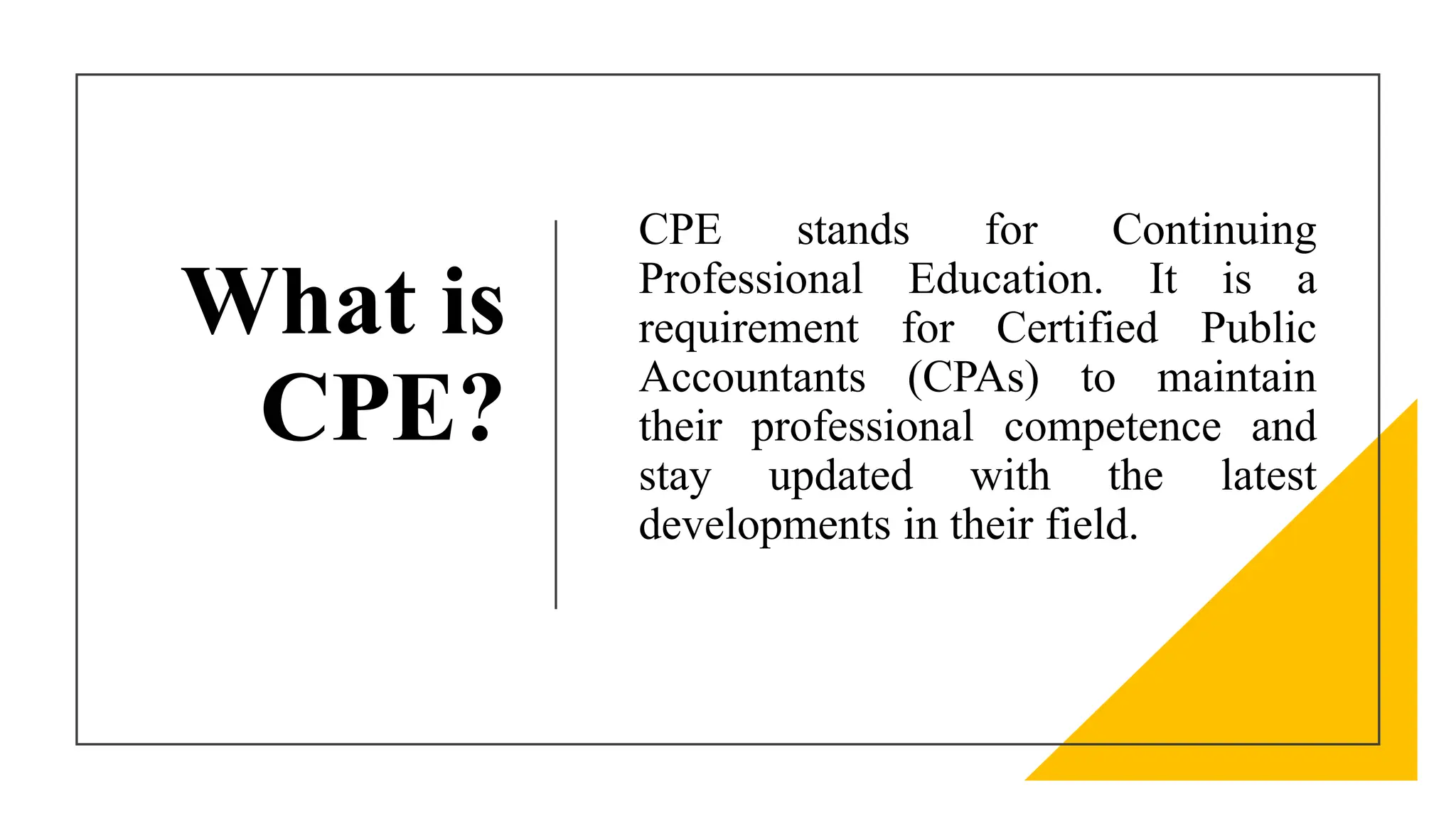 Understanding CPE- A Guide for CPAs | PPTX | Professional School | Postgraduate Education