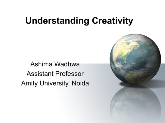 Understanding creativity | PPT | Business | Business and Finance