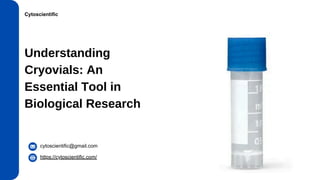 Understanding Cryovials An Essential Tool in Biological Research.pdf