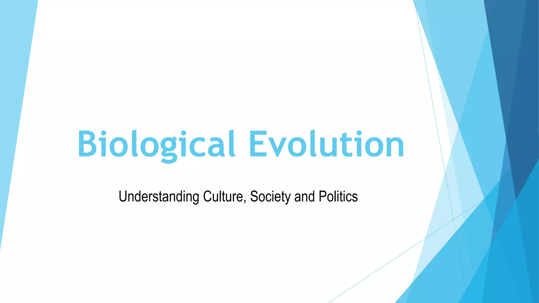 Understanding Culture, Society and Politics - Biological Evolution | PDF