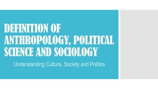 Understanding Culture, Society and Politics - Definition of ...