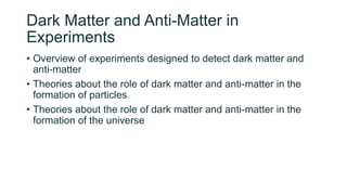 Understanding Dark Matter and Anti-Matter.pptx